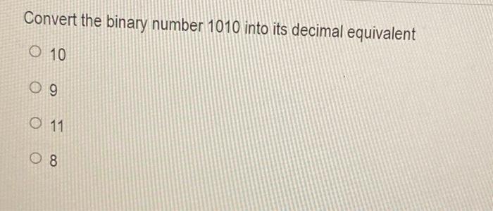 Solved Convert the binary number 1010 into its decimal | Chegg.com