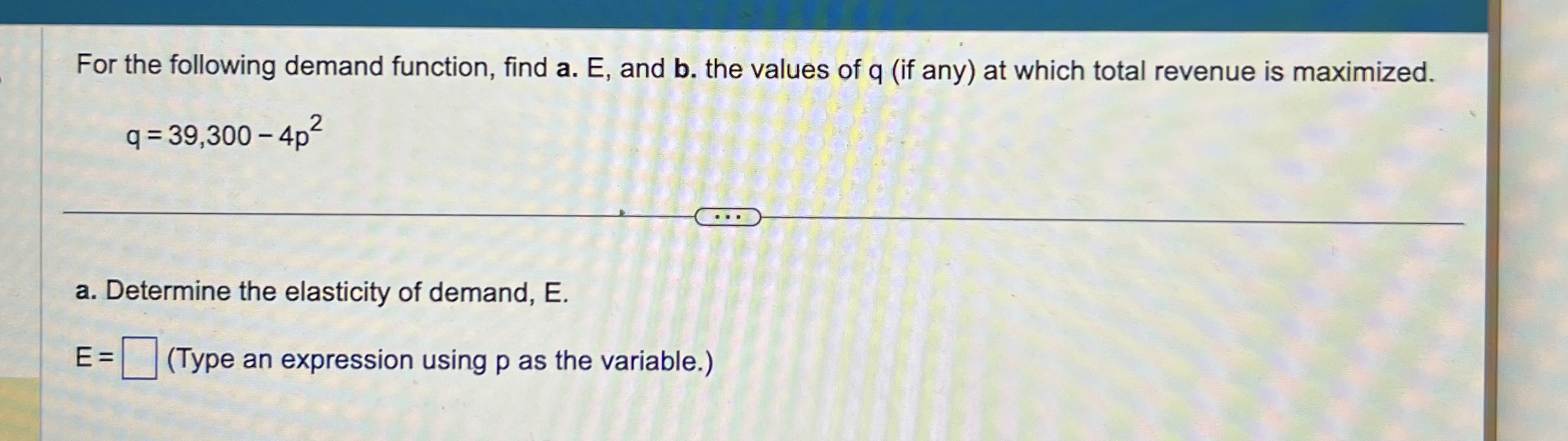 Solved For the following demand function, find a. ﻿E, ﻿and | Chegg.com