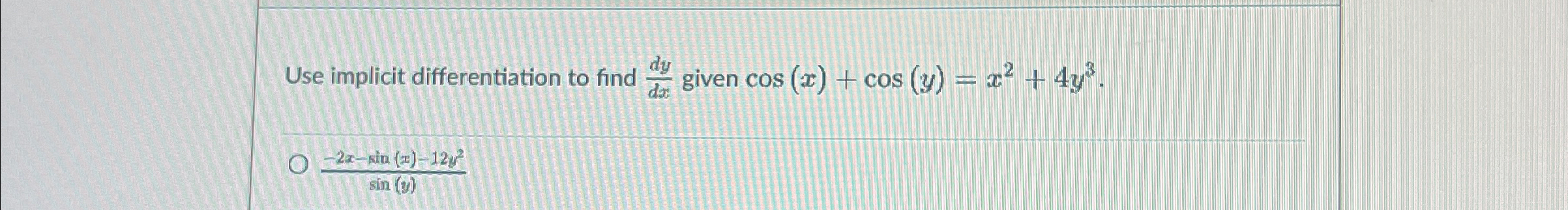 Solved Use implicit differentiation to find dydx ﻿given | Chegg.com
