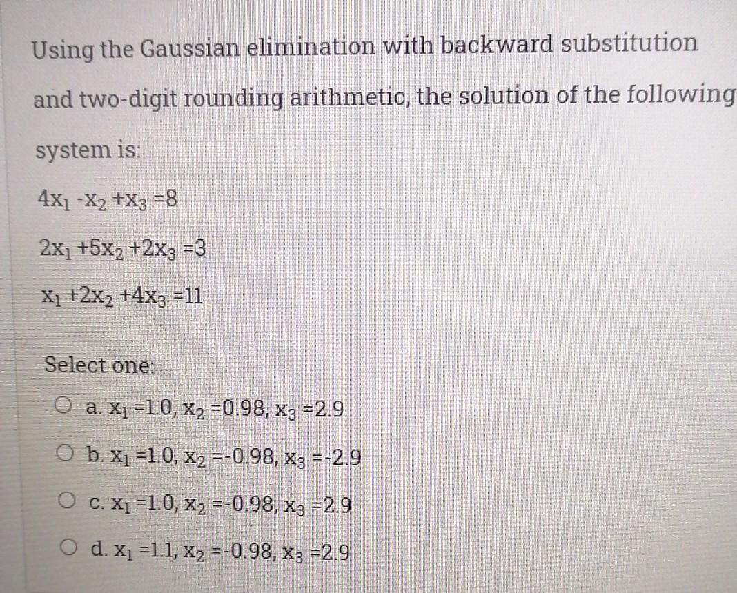 Solved Using the Gaussian elimination with backward | Chegg.com