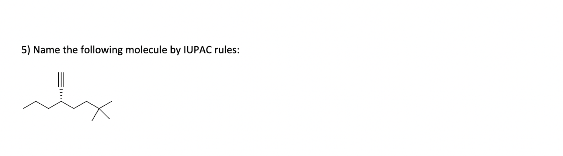Solved Name the following molecule by IUPAC rules: | Chegg.com