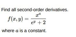 Solved Find all second-order derivatives. f(x,y)=ey+2xa | Chegg.com