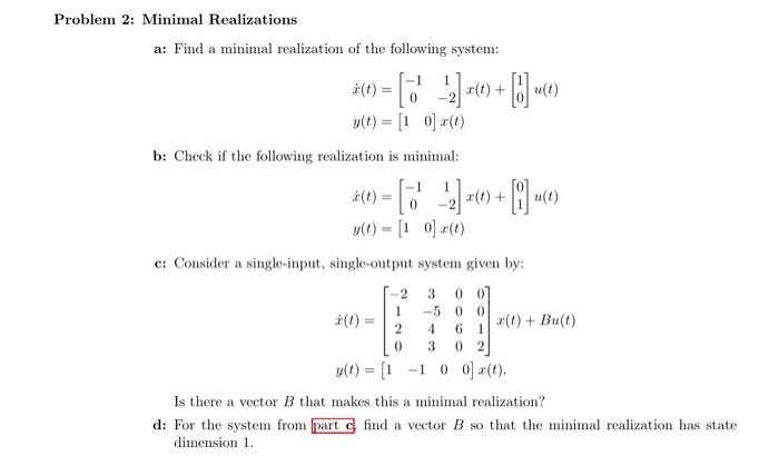 Solved Problem 2: Minimal Realizations a: Find a minimal | Chegg.com