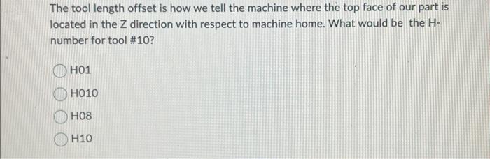 Solved The tool length offset is how we tell the machine | Chegg.com
