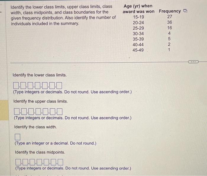 Solved Identify the lower class limits, upper class limits, | Chegg.com