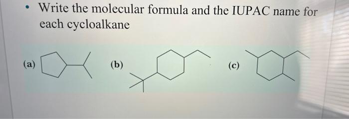 Solved - Write the molecular formula and the IUPAC name for | Chegg.com