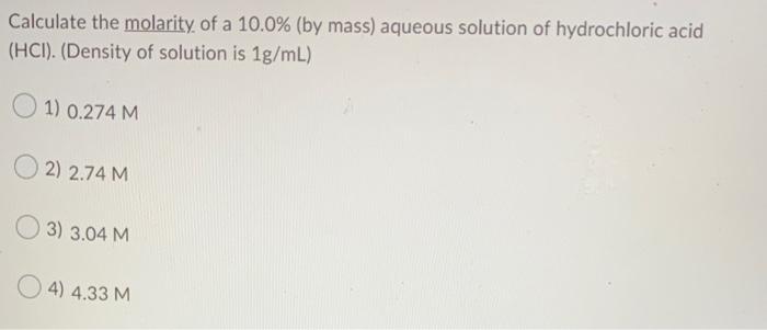Solved Calculate the molarity of a 10.0% (by mass) aqueous | Chegg.com