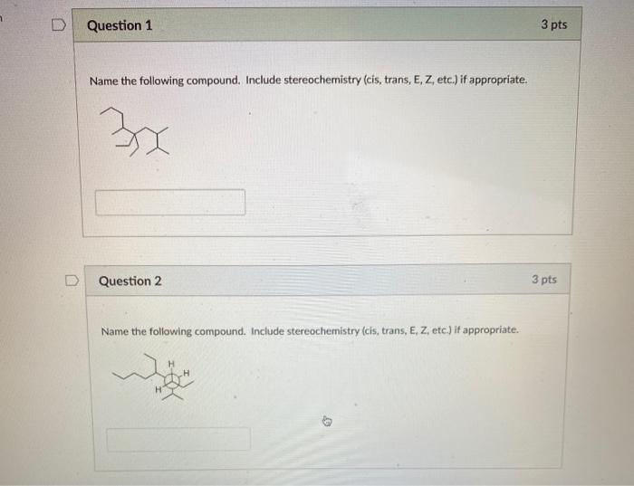 Solved Question 1 3 pts Name the following compound. Include | Chegg.com