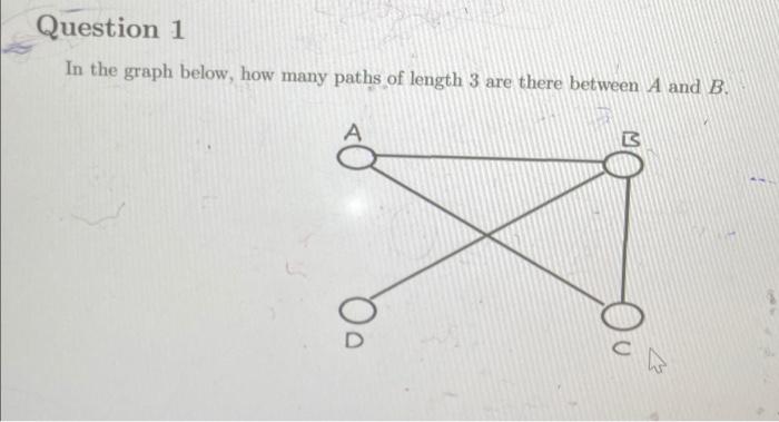 Solved Question 1 In the graph below, how many paths of | Chegg.com