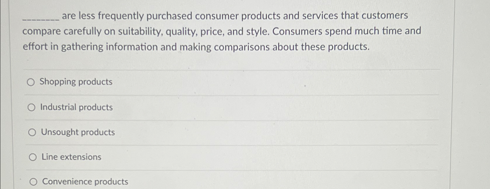 Solved are less frequently purchased consumer products and | Chegg.com