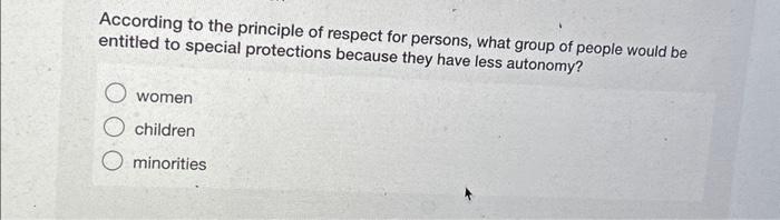 Solved According to the principle of respect for persons, | Chegg.com