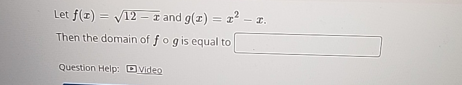 Solved Let f(x)=12-x2 ﻿and g(x)=x2-x.Then the domain of f@g | Chegg.com