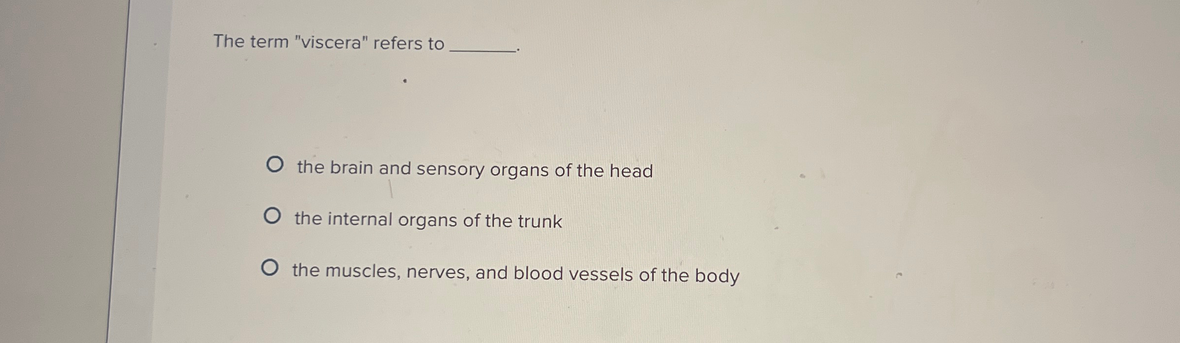 Solved The term "viscera" refers tothe brain and sensory | Chegg.com
