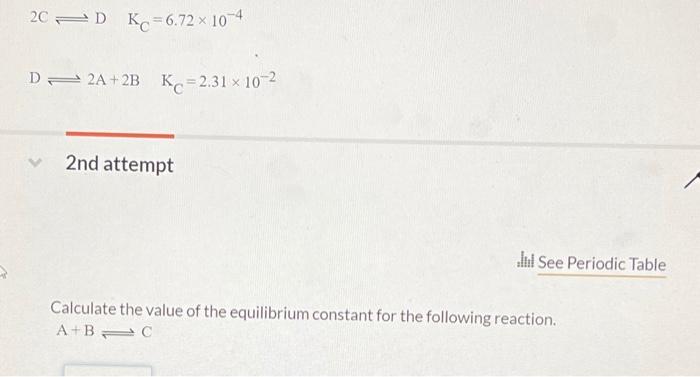 Solved 2C 2D Kc =6.72 x 10-4 D – 24+2B Kc = 2.31 x 10-2 2nd | Chegg.com