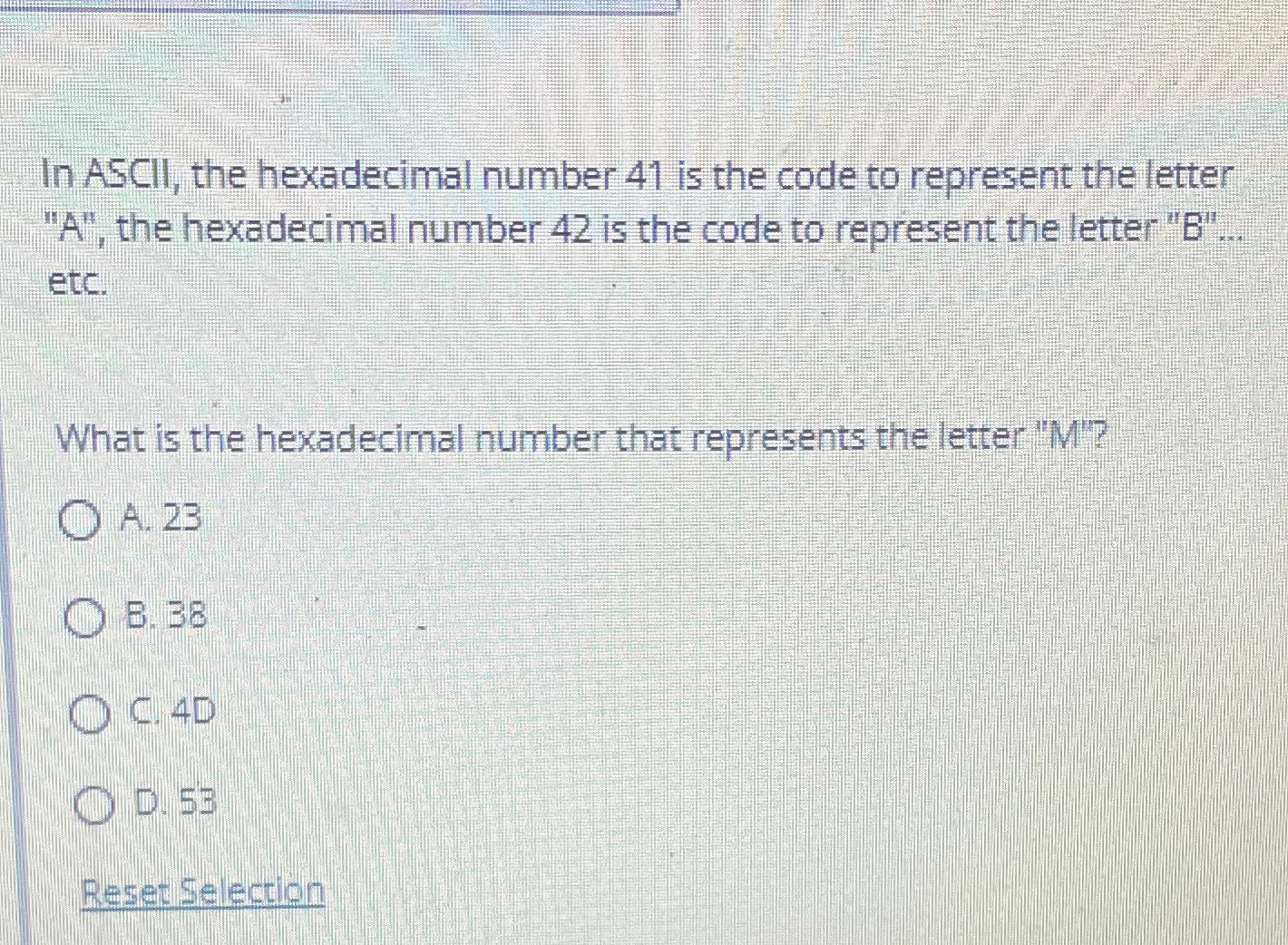 Solved In ASCII, the hexadecimal number 41 ﻿is the code to | Chegg.com