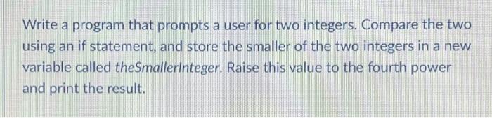 Solved Write a program that prompts a user for two integers. | Chegg.com