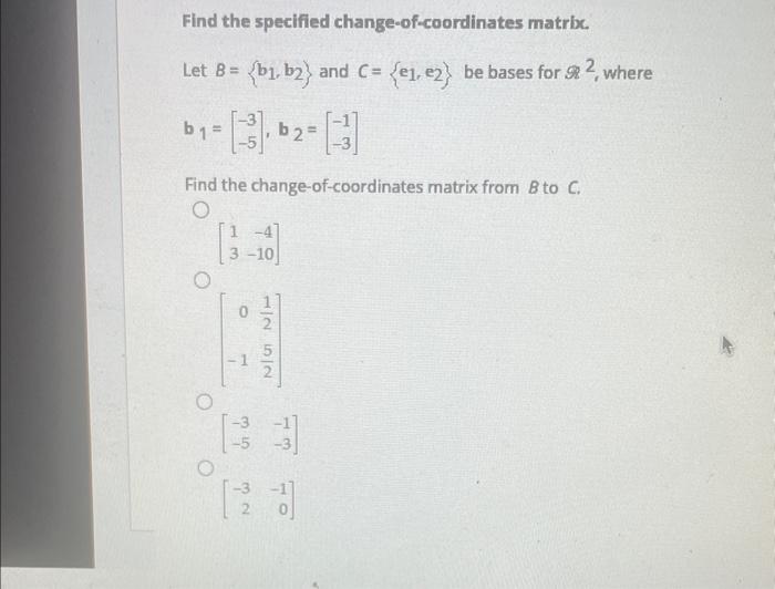 Solved Find the specified change-of-coordinates matrix. Let | Chegg.com