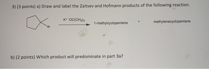 Solved 3) (3 points) a) Draw and label the Zaitsev and | Chegg.com