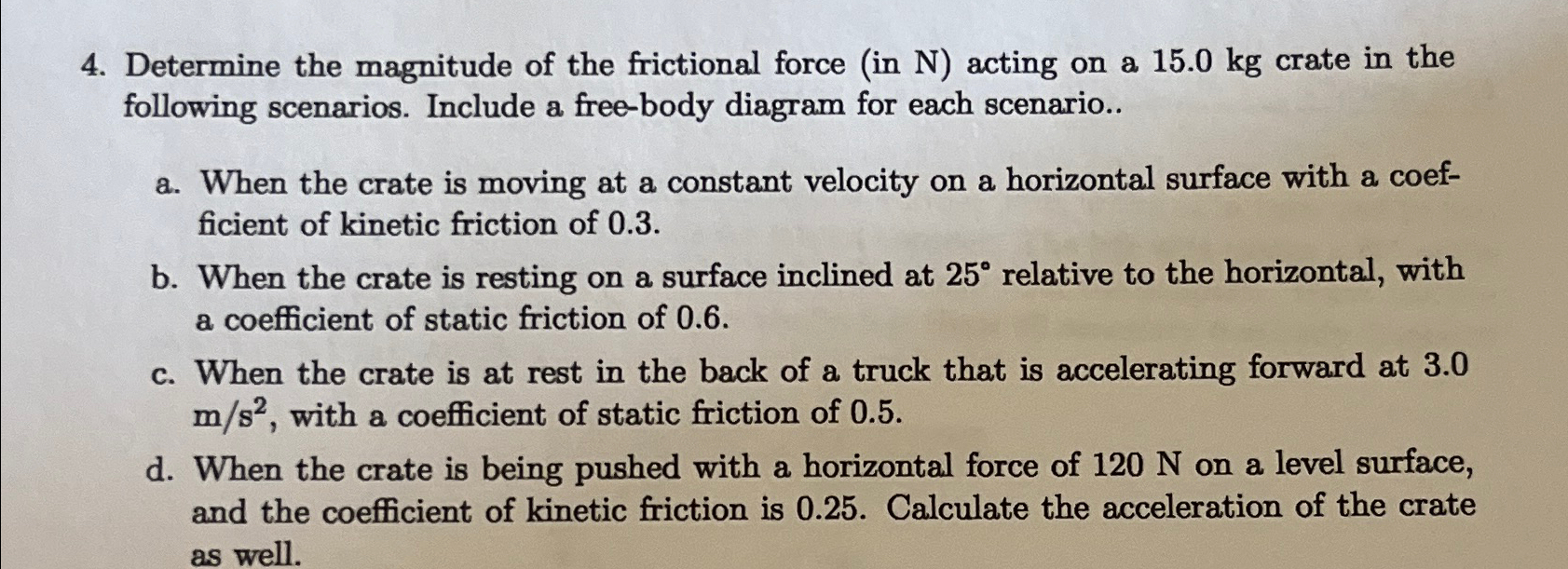 Solved Determine the magnitude of the frictional force (in | Chegg.com