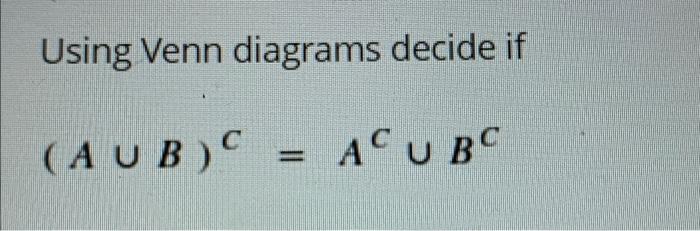 Solved Using Venn diagrams decide if с (AUB) ACUBC | Chegg.com