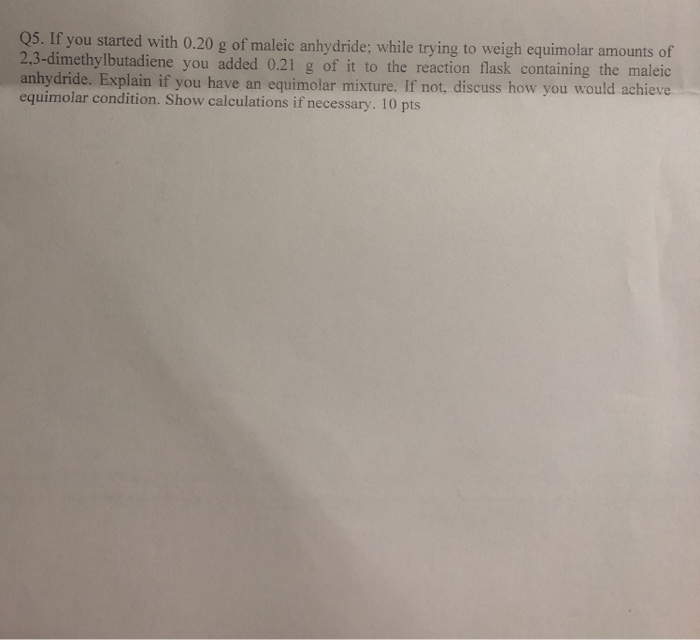 Solved Q5. If you started with 0.20 g of maleic anhydride; | Chegg.com