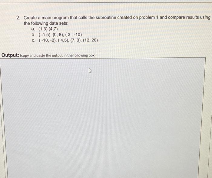 Solved 2. Create a main program that calls the subroutine | Chegg.com
