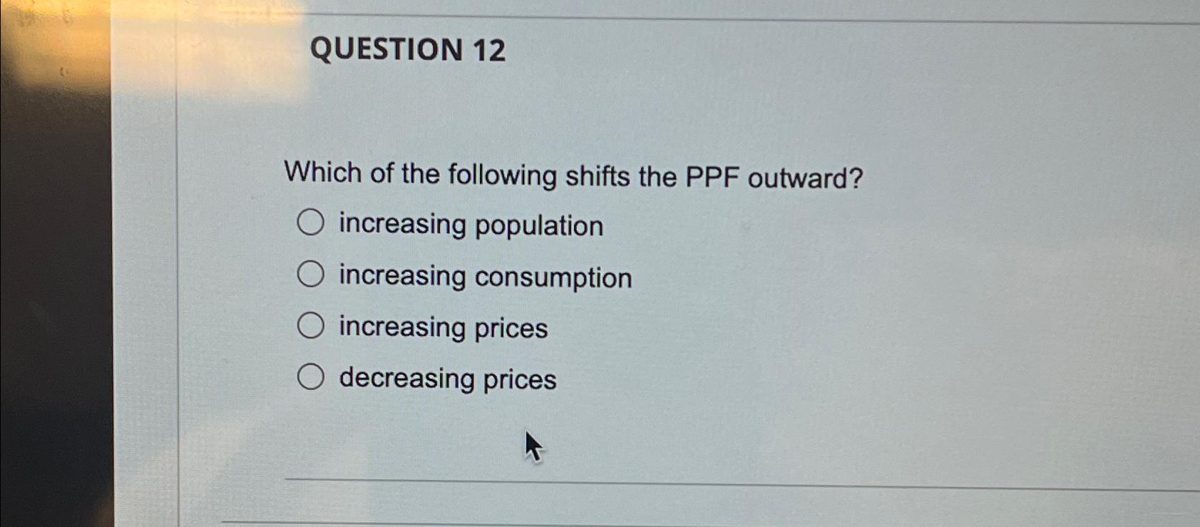 Solved QUESTION 12Which of the following shifts the PPF | Chegg.com