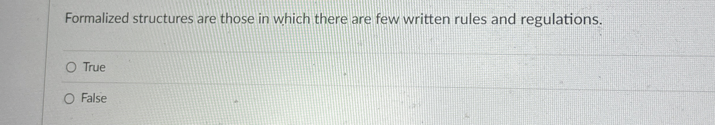 Solved Formalized structures are those in which there are | Chegg.com