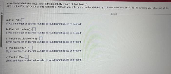 Solved You roll a fair die three times, What is the | Chegg.com