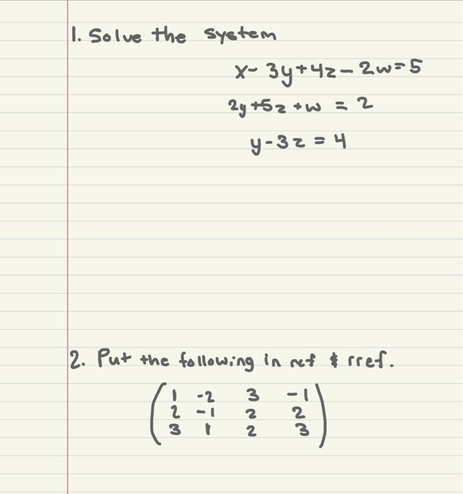 Solved 1. Solve the system x-3y+42-2w=5 2y +52 *w = 2 Y-32 = | Chegg.com