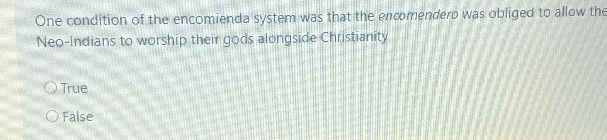 Solved One condition of the encomienda system was that the | Chegg.com