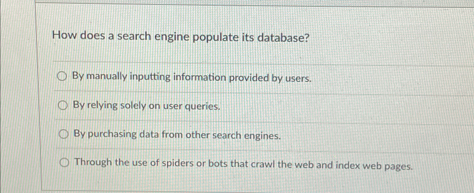 Solved How does a search engine populate its database?By | Chegg.com