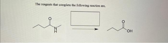 [Solved]: The reagents that complete the following reaction