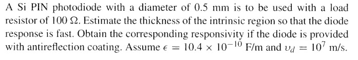 Solved A Si PIN photodiode with a diameter of 0.5mm ﻿is to | Chegg.com