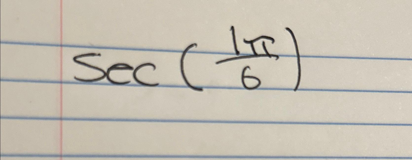 Solved sec(1π6) | Chegg.com