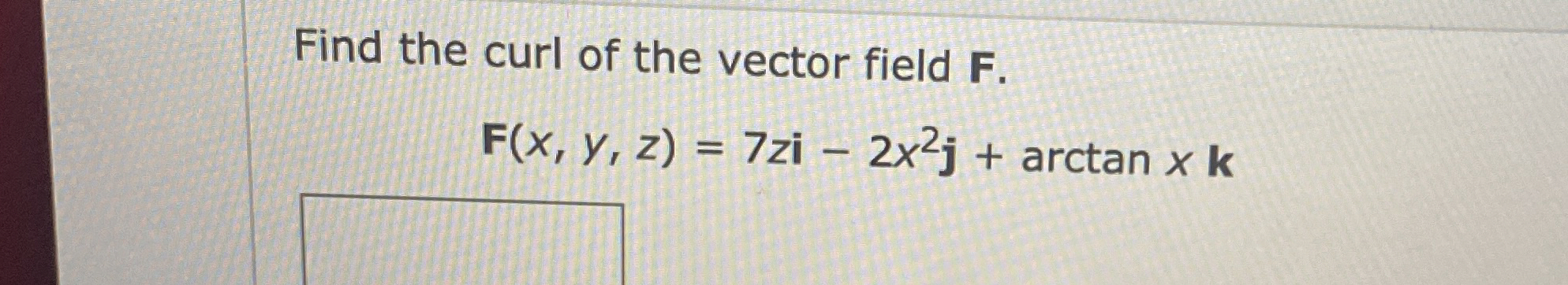 Solved Find the curl of the vector field | Chegg.com