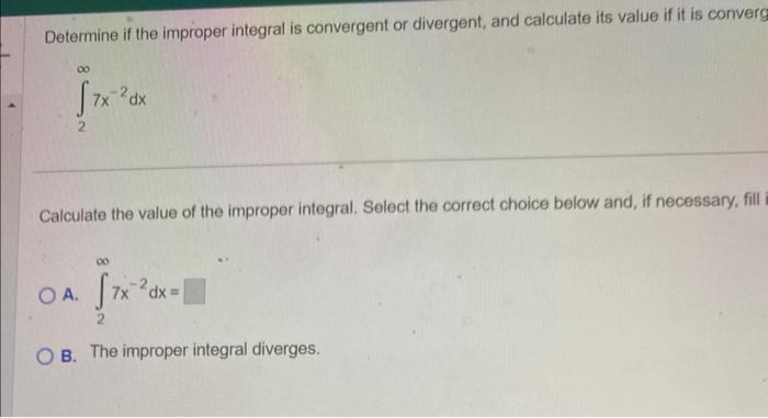 Solved Determine if the improper integral is convergent or | Chegg.com