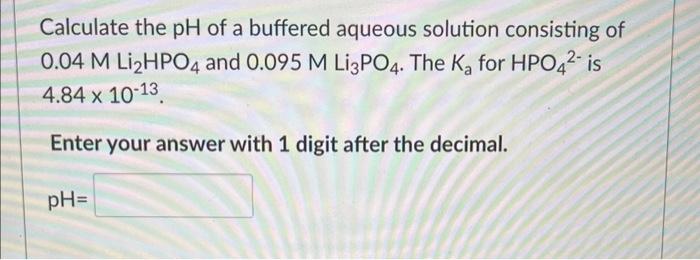 Solved Calculate the pH of a buffered aqueous solution | Chegg.com
