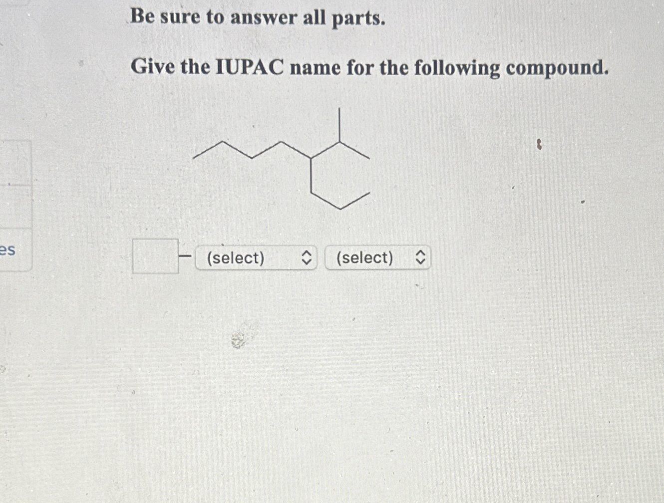 Be sure to answer all parts.Give the IUPAC name for | Chegg.com