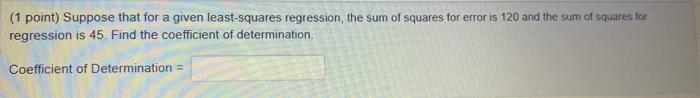 Solved (1 point) Suppose that for a given least-squares | Chegg.com