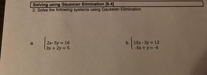 Solved Solving using Gaussian Elimination [6.4) 2. Solve the | Chegg.com
