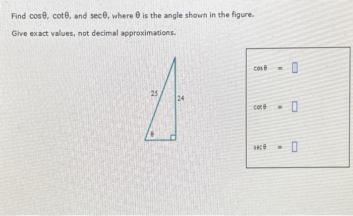 Solved Find cose, cote, and sece, where is the angle shown | Chegg.com