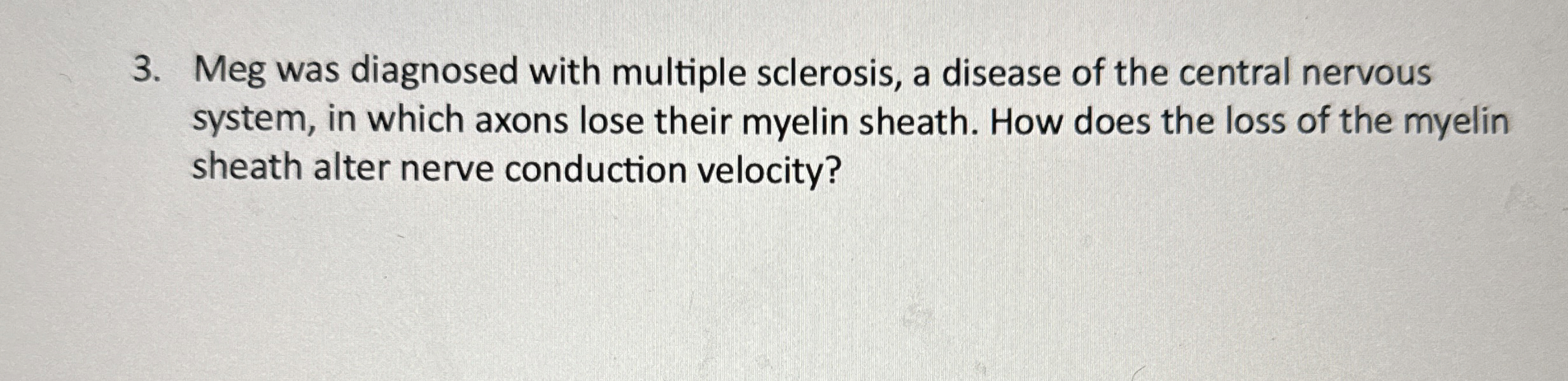 Solved Meg was diagnosed with multiple sclerosis, a disease | Chegg.com