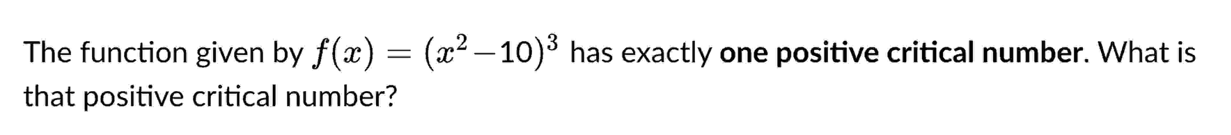 Solved The function given by f(x)=(x2-10)3 ﻿has exactly one | Chegg.com