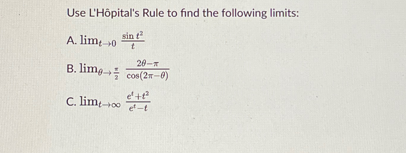 Solved Use L'Hôpital's Rule to find the following | Chegg.com