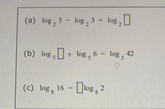 Solved log25−log23=log2 log5+log56=log542 log816=log82 | Chegg.com