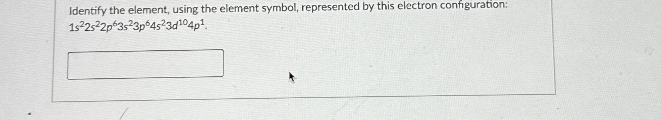 Solved Identify the element, using the element symbol, | Chegg.com