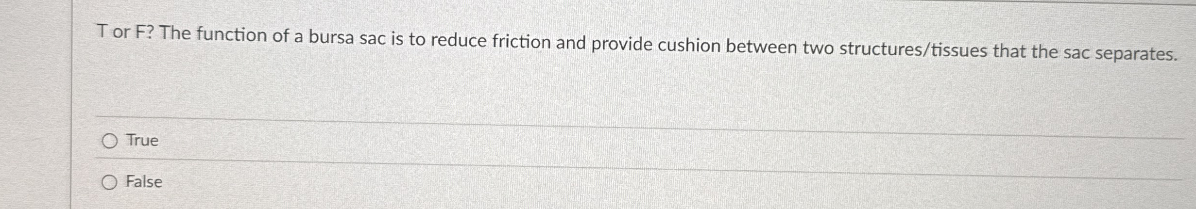 Solved The function of a bursa sac is to reduce friction and | Chegg.com