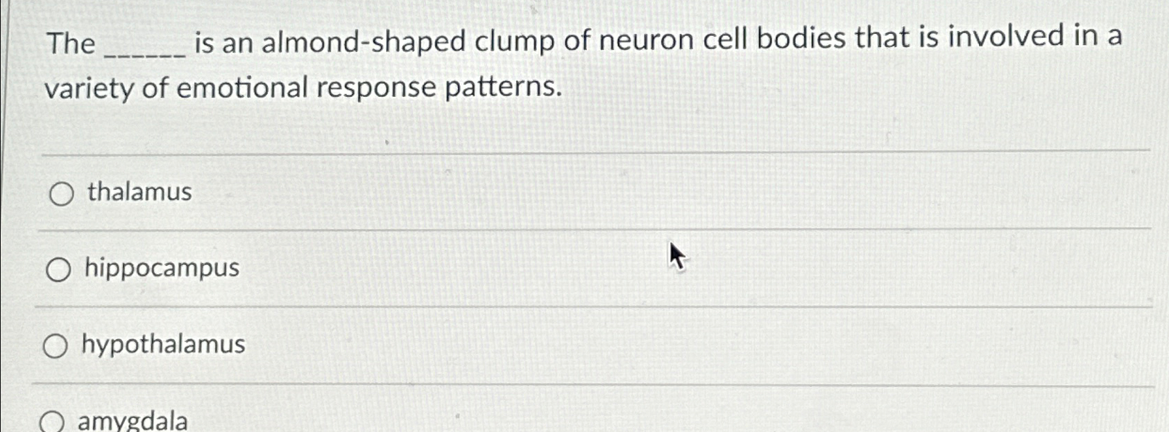 Solved The is an almond-shaped clump of neuron cell bodies | Chegg.com