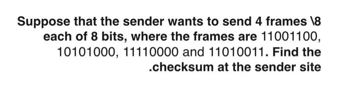 Solved Suppose that the sender wants to send 4 frames 18 | Chegg.com